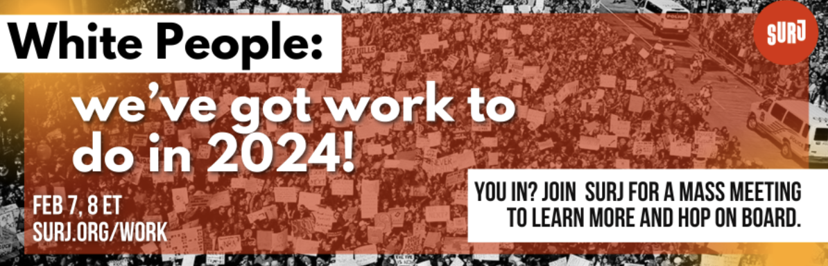 White People: We've got Work to do in 2024! - SURJ