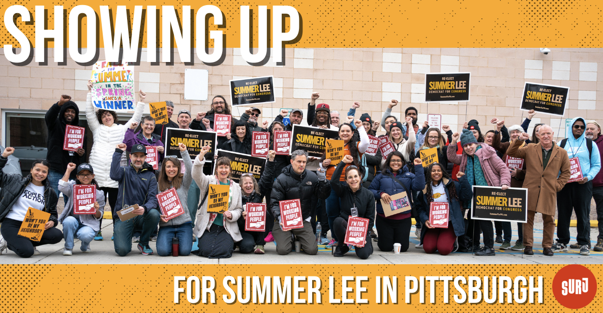 Showing Up for Summer Lee! - SURJ