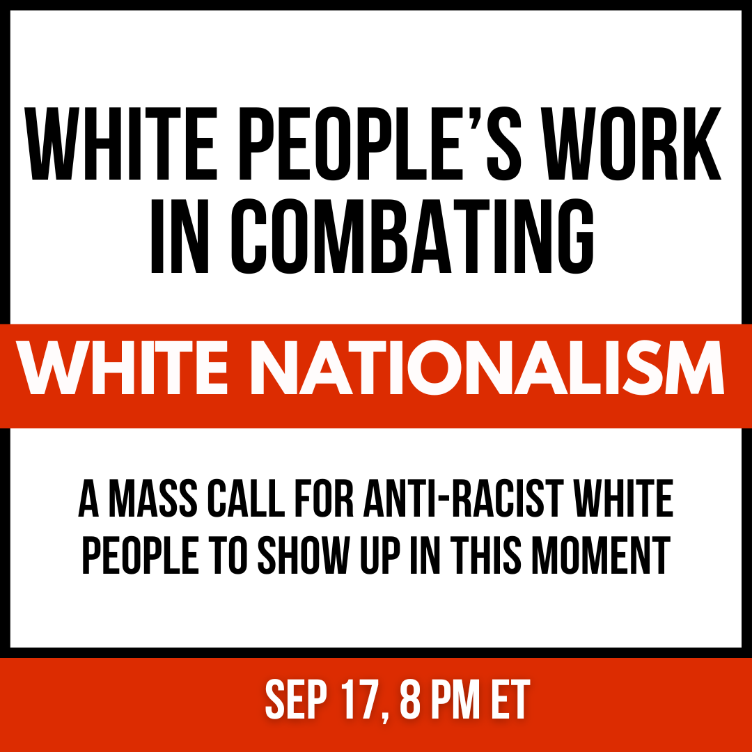 Our Work in Combating White Nationalism in this Moment: A mass call for anti-racist white people ...